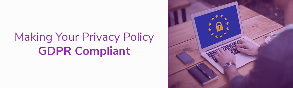 GDPR: General Data Protection Regulation - Privacy Policies