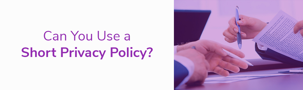 Do You Need a Short Privacy Policy? - Privacy Policies
